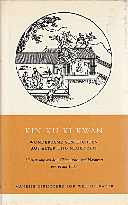 Kin Ku Ki Kwan. Wundersame Geschichten aus alter und neuer Zeit – Die ...